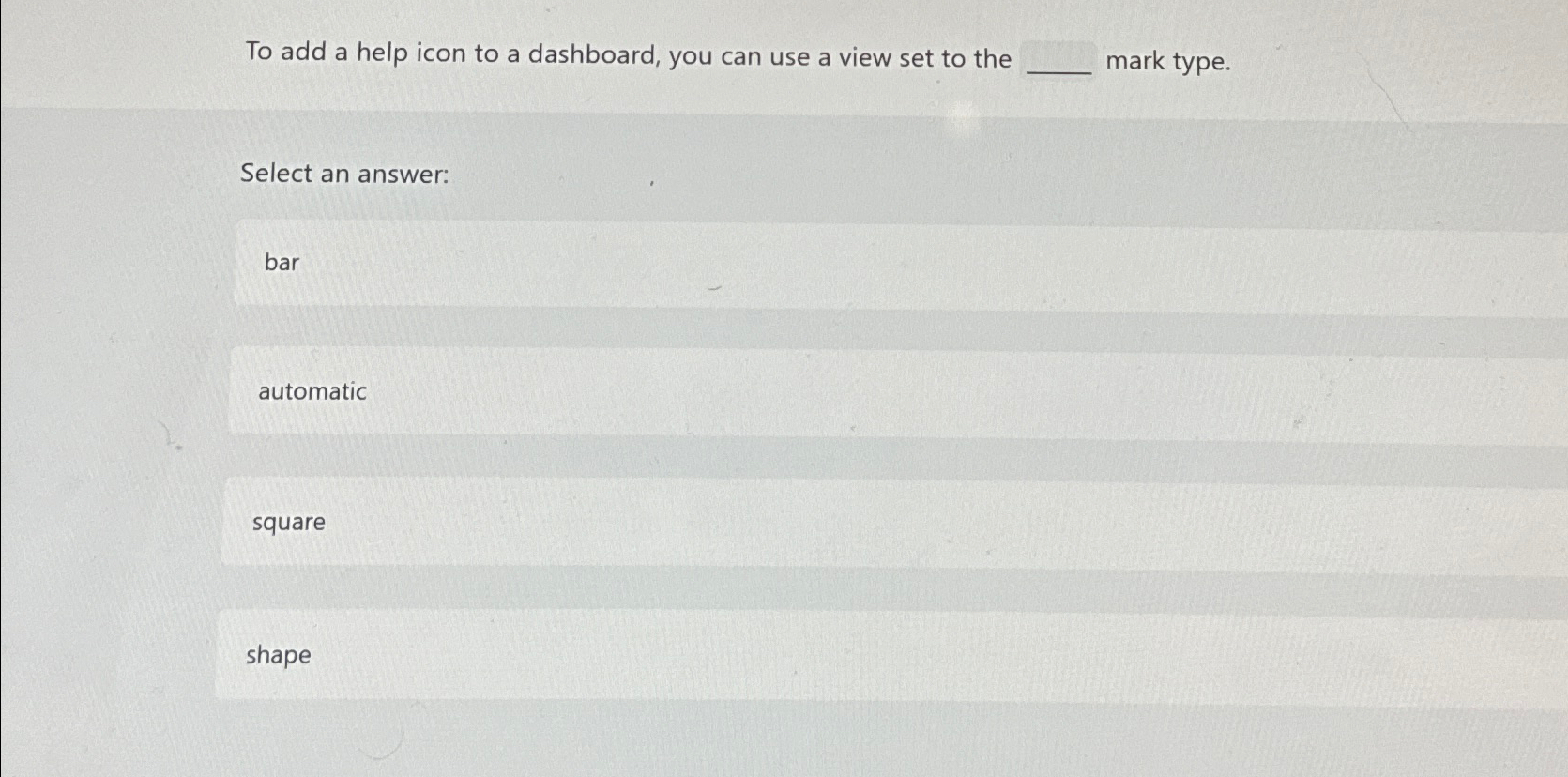 Solved To add a help icon to a dashboard, you can use a view | Chegg.com