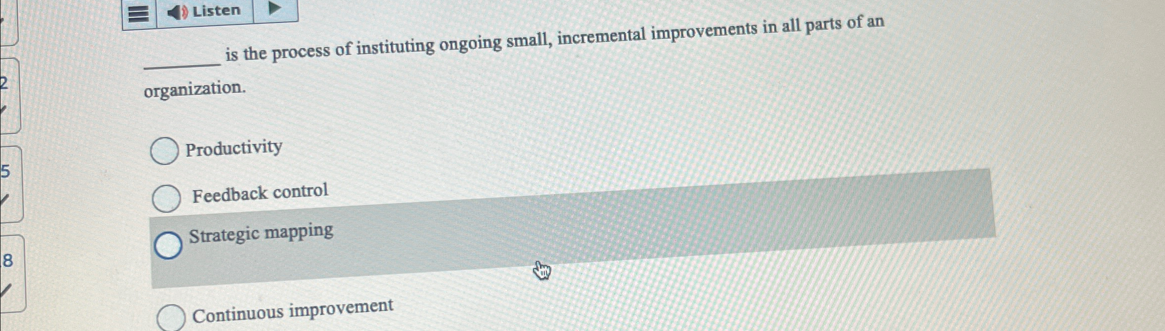 Solved is the process of instituting ongoing small, | Chegg.com