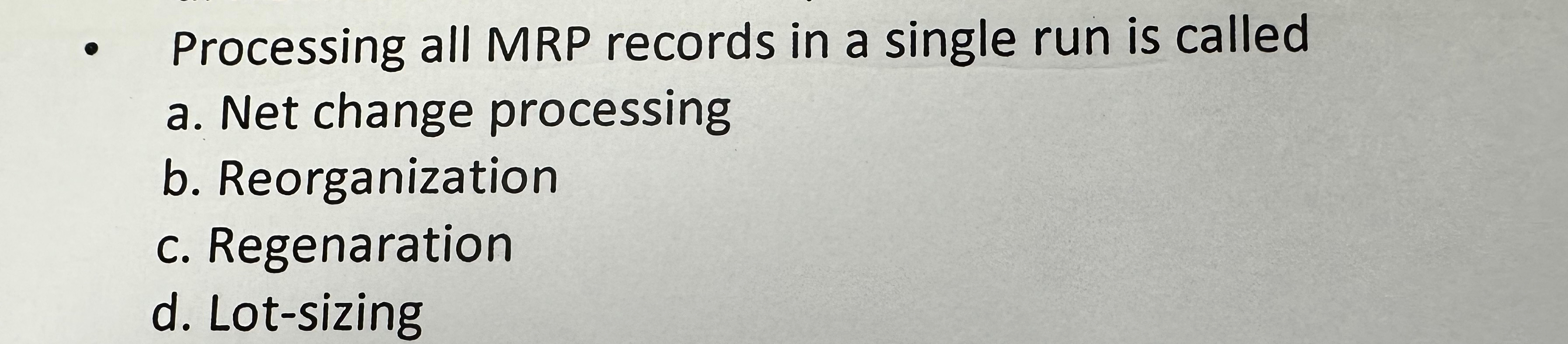 Solved Processing all MRP records in a single run is | Chegg.com