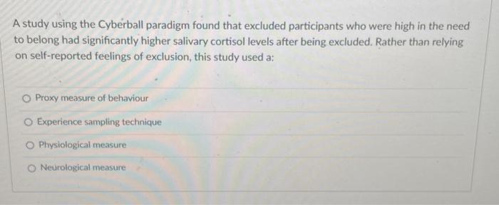 Solved A study using the Cyberball paradigm found that | Chegg.com