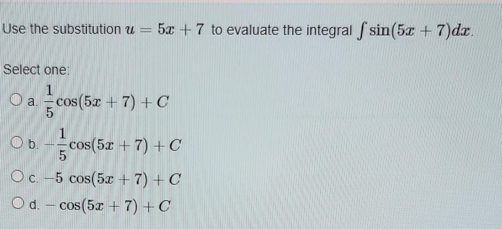 Solved Use the substitution u=5x+7 to evaluate the integral | Chegg.com