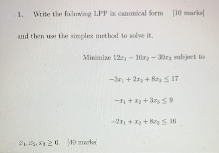 Solved 1. Write the following LPP in canonical form (10 | Chegg.com