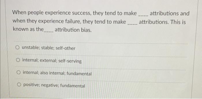 Solved When people experience success, they tend to make | Chegg.com