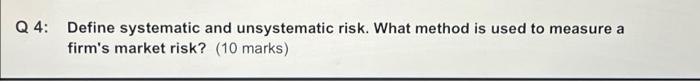 Solved Q4: Define systematic and unsystematic risk. What | Chegg.com