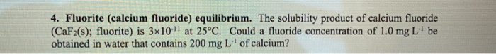 Solved 4. Fluorite (calcium fluoride) equilibrium. The | Chegg.com