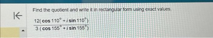 Solved K Find the quotient and write it in rectangular form | Chegg.com