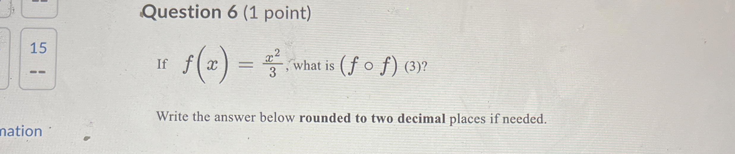 Solved Question 6 (1 ﻿point)15If f(x)=x23, ﻿what is | Chegg.com
