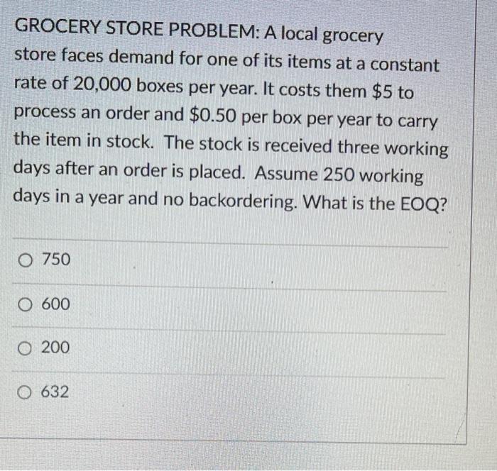 Solved GROCERY STORE PROBLEM: A local grocery store faces | Chegg.com
