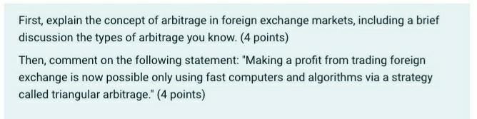 Solved First, explain the concept of arbitrage in foreign | Chegg.com