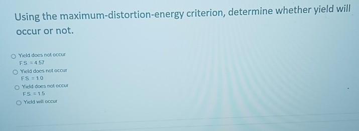 Solved Using the maximum-distortion-energy criterion, | Chegg.com