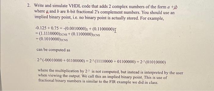 Solved 2. Write and simulate VHDL code that adds 2 complex | Chegg.com