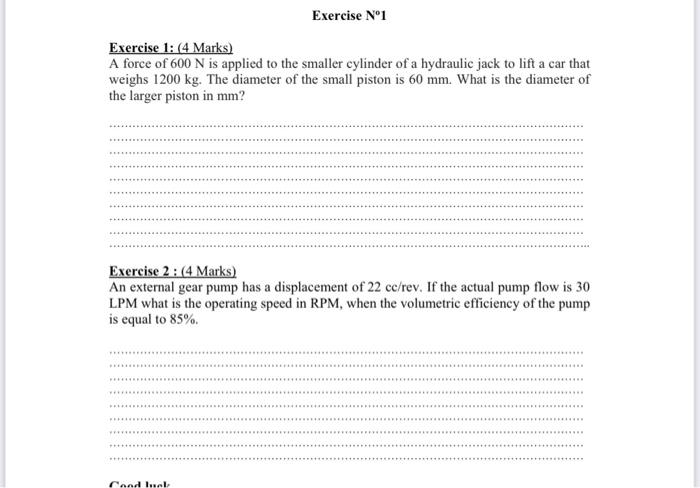 Solved Exercise 1: (4 Marks) A force of 600 N is applied to | Chegg.com