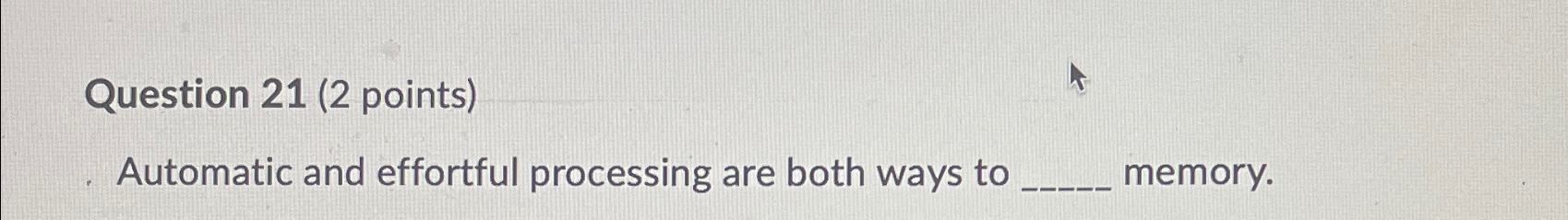 Solved Question 21 (2 ﻿points)Automatic and effortful | Chegg.com