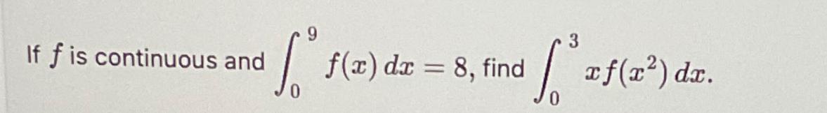 Solved If f ﻿is continuous and ∫09f(x)dx=8, ﻿find | Chegg.com