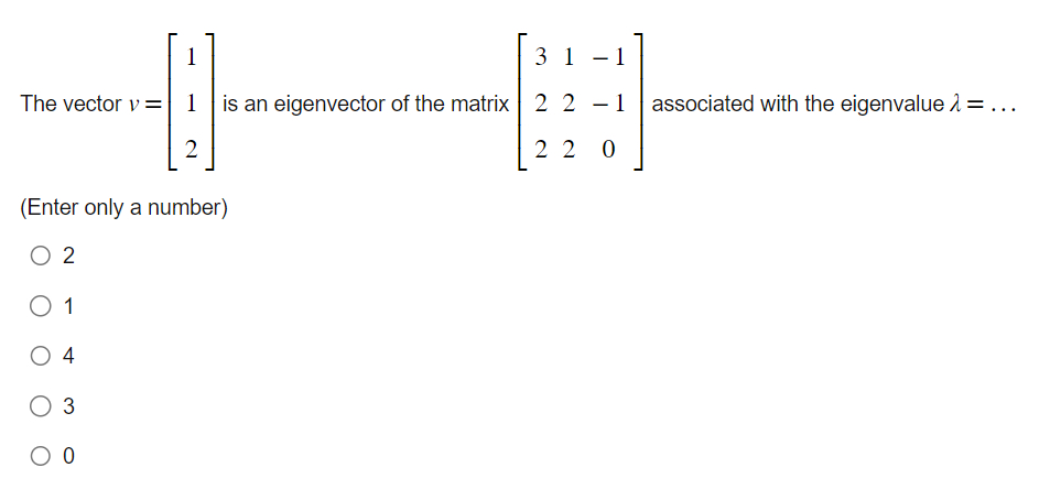 Solved The vector v=[112] ﻿is an eigenvector of the matrix | Chegg.com