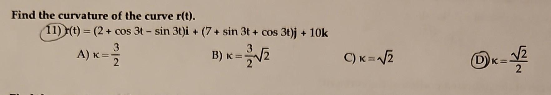 Solved Find the curvature of the curve r(t). 11) | Chegg.com