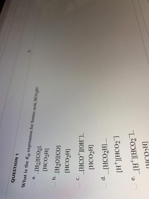 Solved QUESTION 1 a. What is the Ka expression for formic | Chegg.com