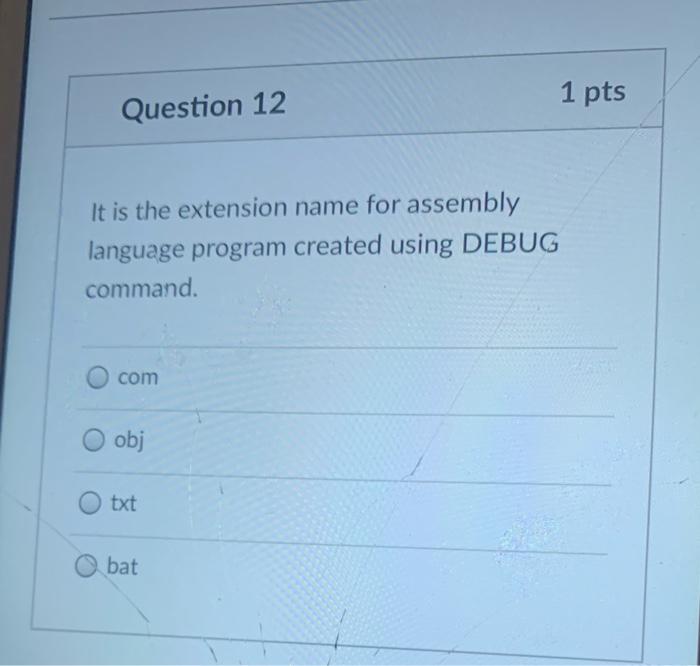 Solved It is DEBUG command that let's you start coding an | Chegg.com
