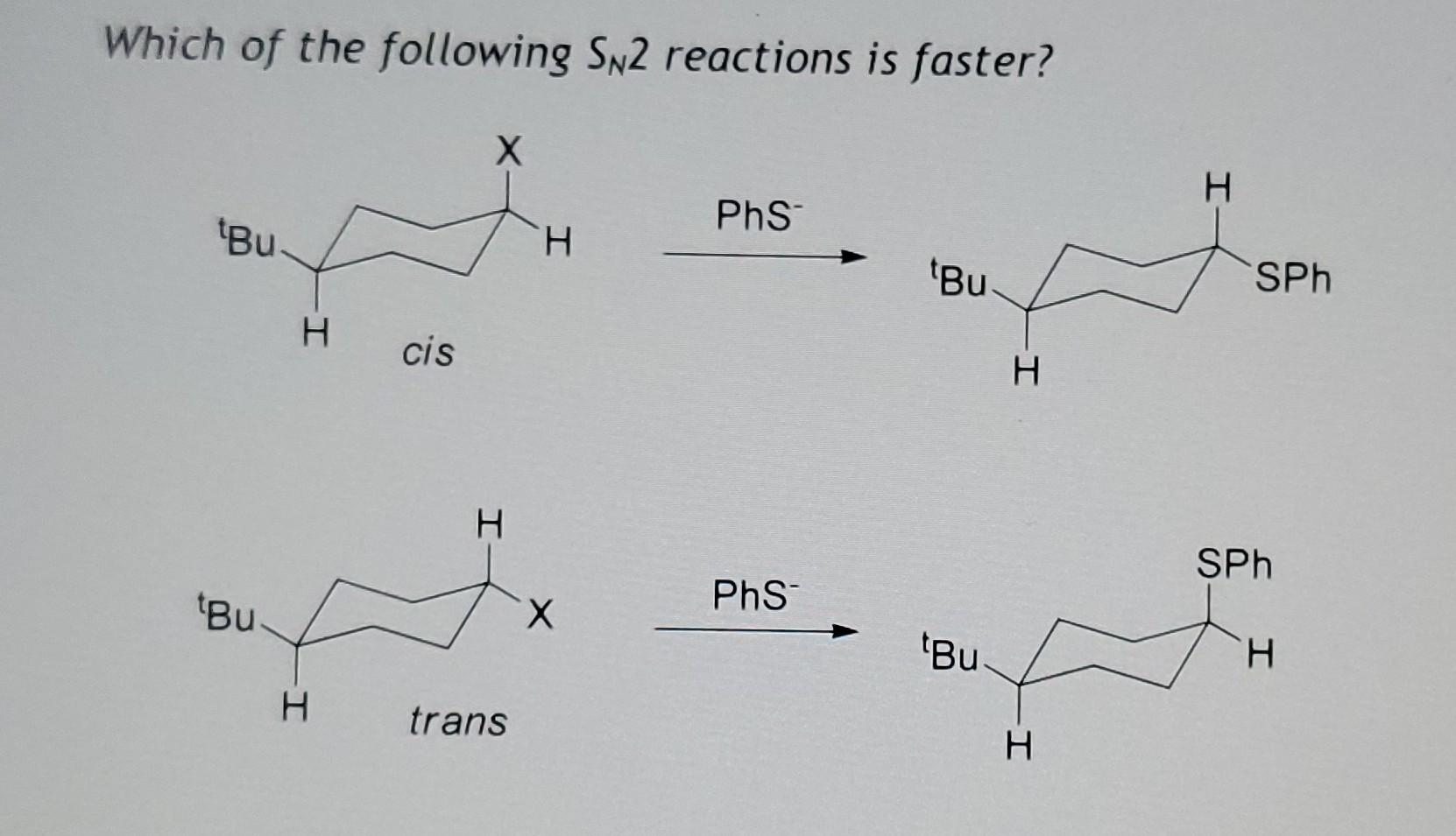 Solved Which of the following SN2 reactions is faster? | Chegg.com