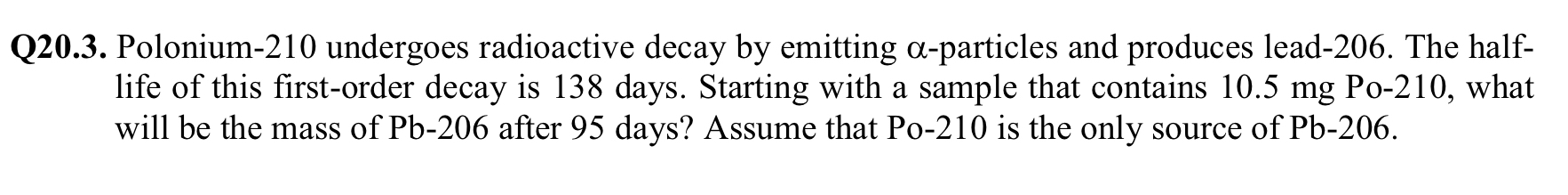 Solved Q20.3. ﻿Polonium-210 ﻿undergoes radioactive decay by | Chegg.com