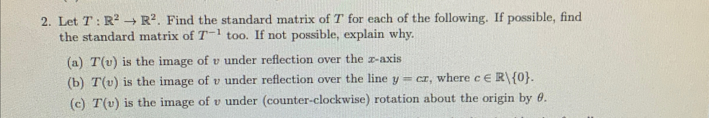 Solved Let T:R2→R2. ﻿Find the standard matrix of T ﻿for each | Chegg.com