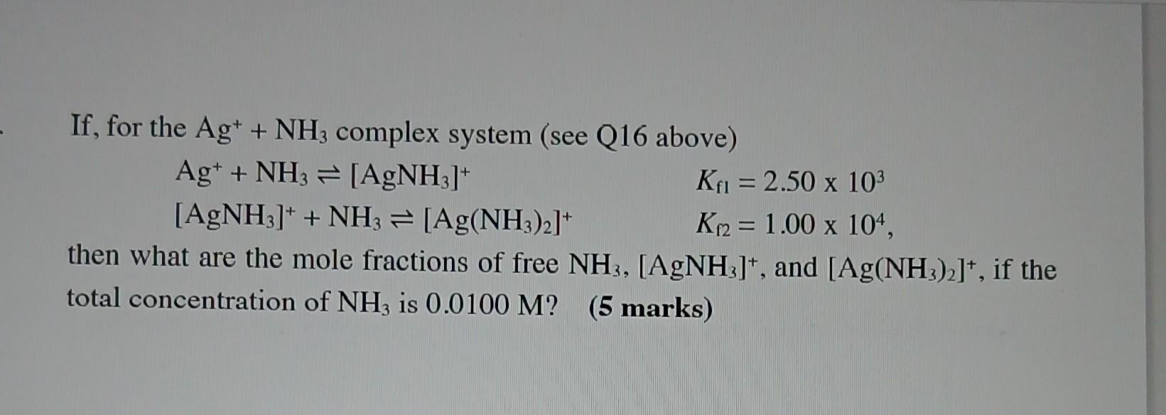 Solved If, for the Ag++NH3 complex system (see Q16 above) | Chegg.com