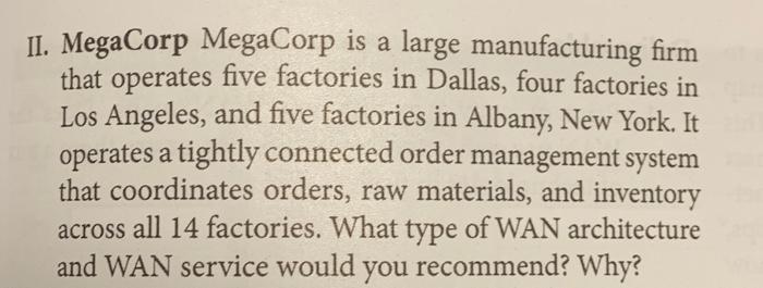 Solved II. MegaCorp MegaCorp is a large manufacturing firm | Chegg.com