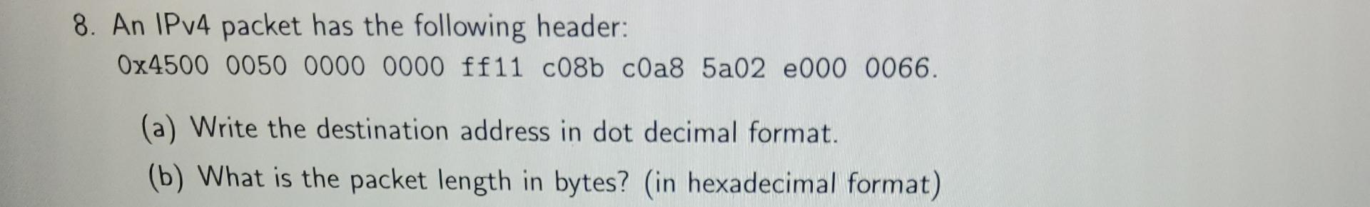 Solved An IPv4 ﻿packet has the following | Chegg.com