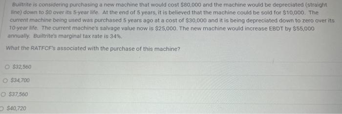 Solved Builtrite is considering purchasing a new machine | Chegg.com