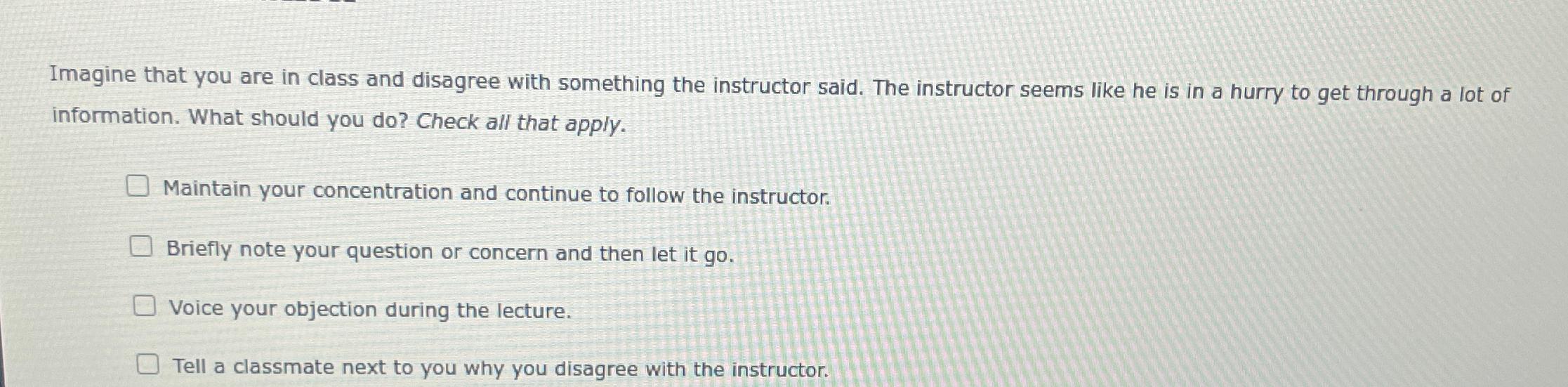 Solved Imagine that you are in class and disagree with | Chegg.com