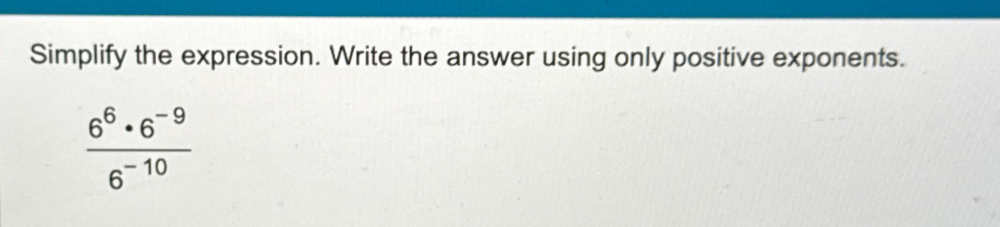 Solved Simplify the expression. Write the answer using only | Chegg.com