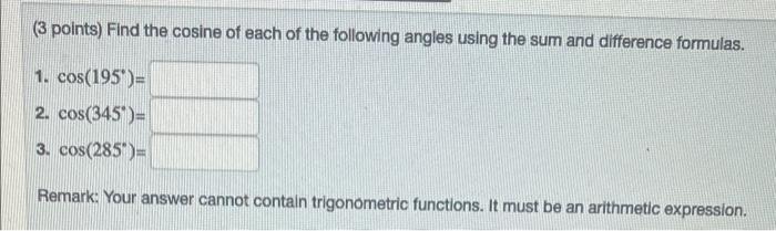 Solved (3 points) Find the cosine of each of the following | Chegg.com