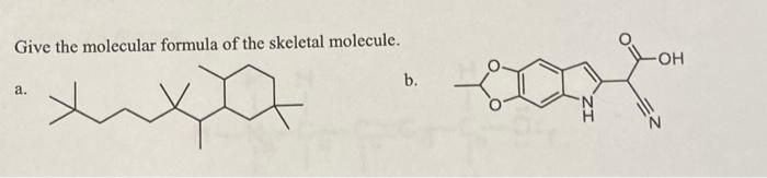 Solved Give the molecular formula of the skeletal molecule. | Chegg.com