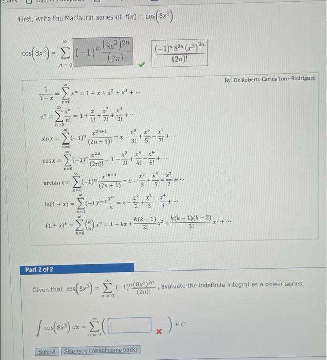 Solved First, write the Maclaurin series of f(x)=cos(8x3). | Chegg.com