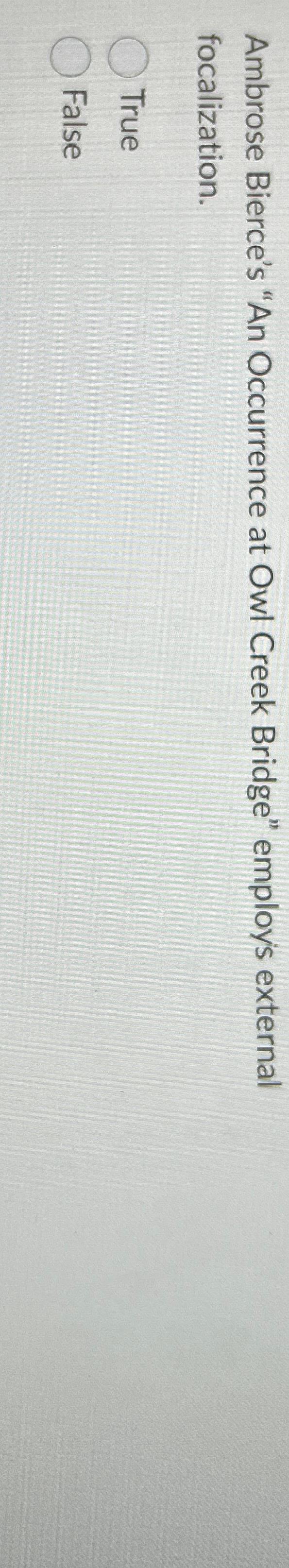 Solved Ambrose Bierce's "An Occurrence at Owl Creek Bridge" | Chegg.com