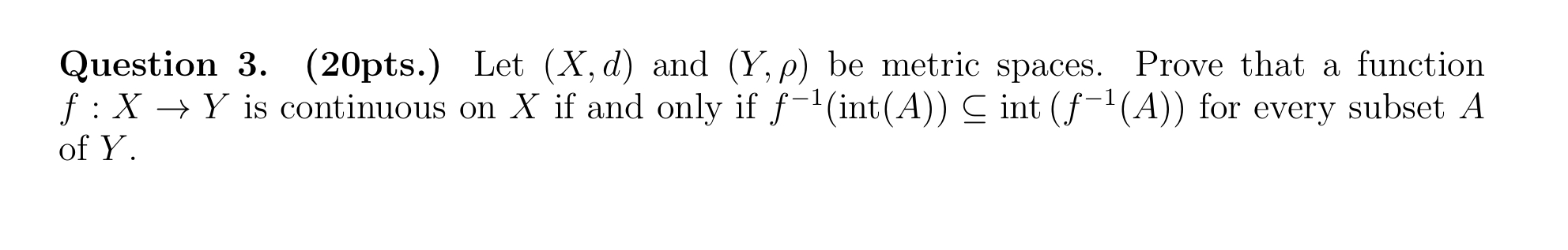 Solved Question 3. (20pts.) ﻿Let (x,d) ﻿and (Y,ρ) ﻿be metric | Chegg.com