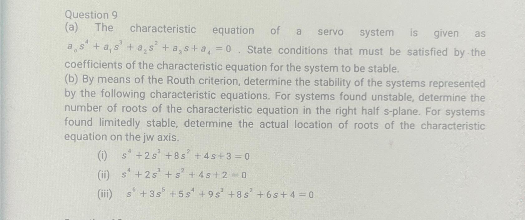 Solved Question 9(a) ﻿The characteristic equation of a servo | Chegg.com
