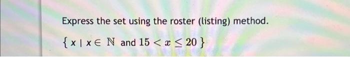 Solved Express the set using the roster (listing) method. | Chegg.com