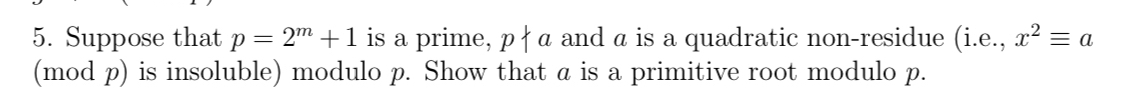 Solved Suppose that p=2m+1 ﻿is a prime, p∤a ﻿and a ﻿is a | Chegg.com