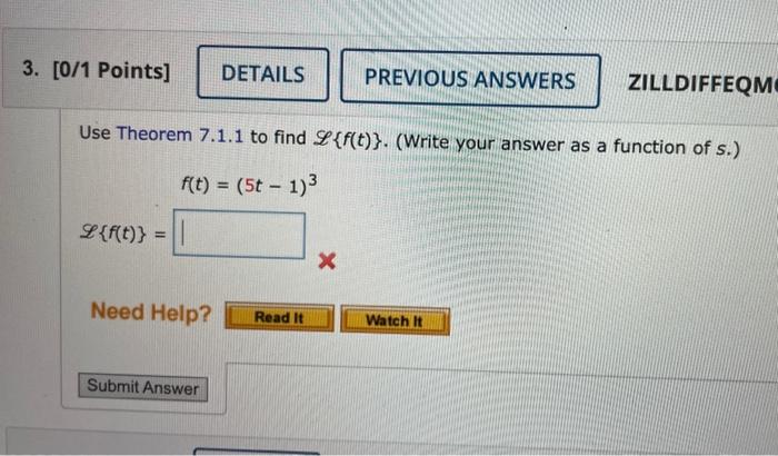 Solved Use Theorem 7.1.1 to find L{f(t)}. (Write your answer | Chegg.com