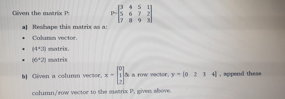 Solved Given the matrix P: [3 4 5 1] P. 5 6 7 2 17 8 9 3 a) | Chegg.com