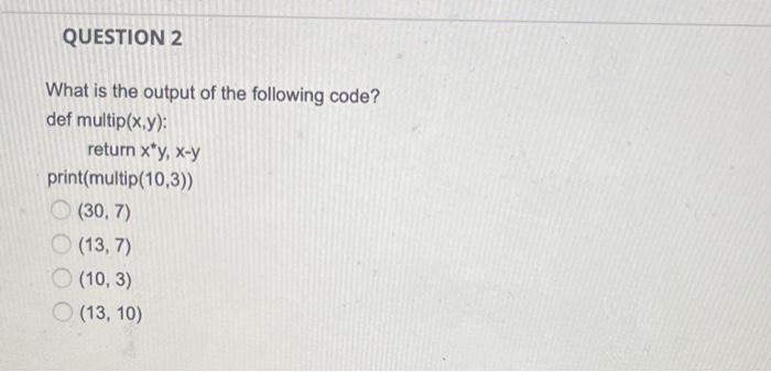 Solved What Is The Output Of The Following Code Def Func