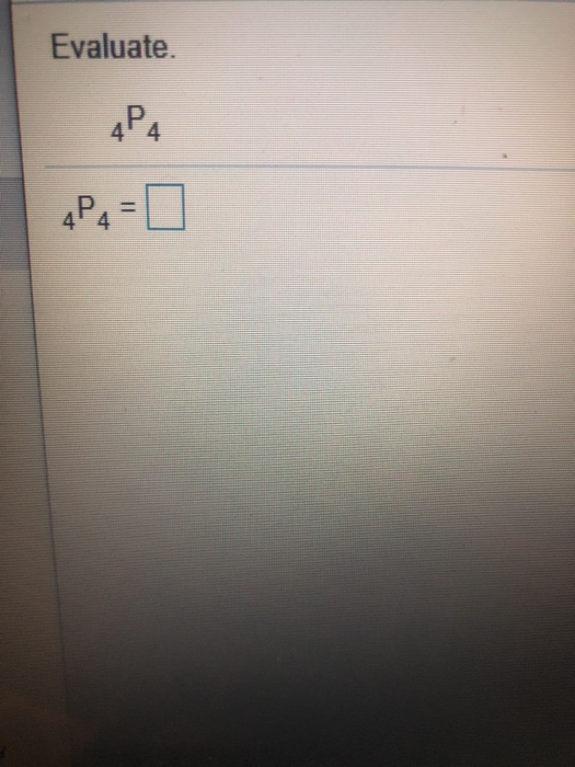 Solved Evaluate. 4P4 4P4=) | Chegg.com