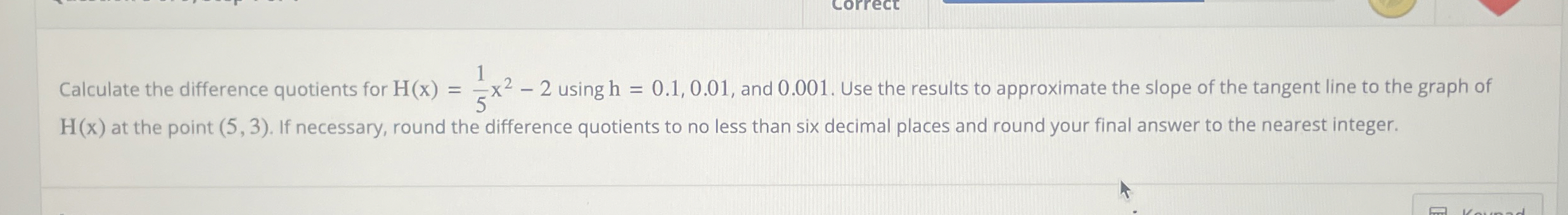 Solved Calculate the difference quotients for H(x)=17x2-4 | Chegg.com