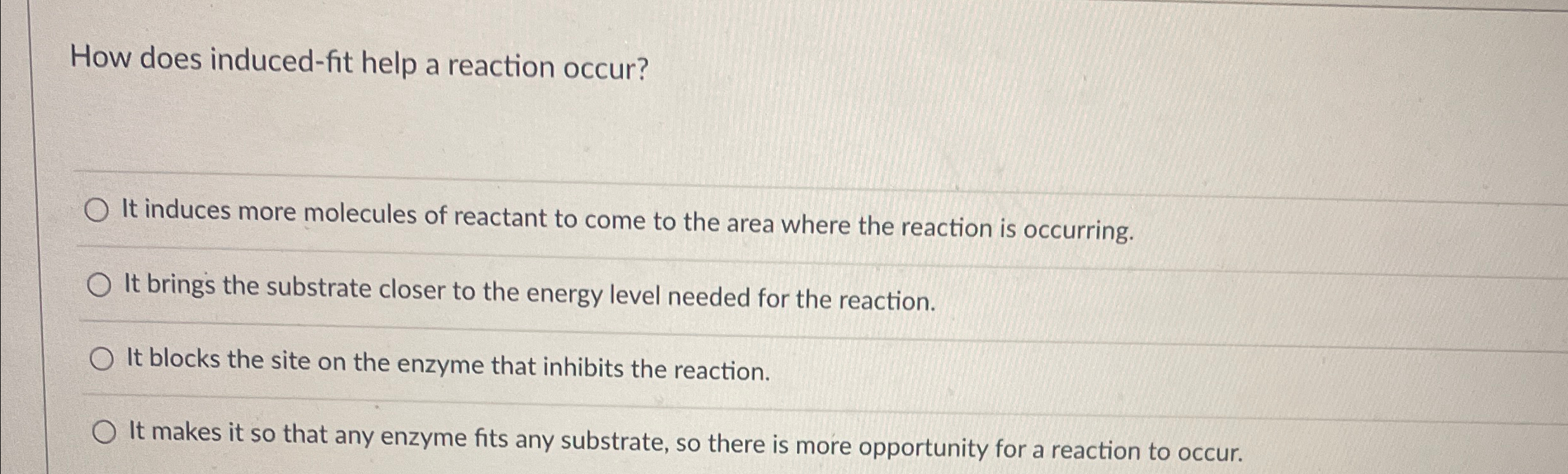 Solved How does induced-fit help a reaction occur?It induces | Chegg.com