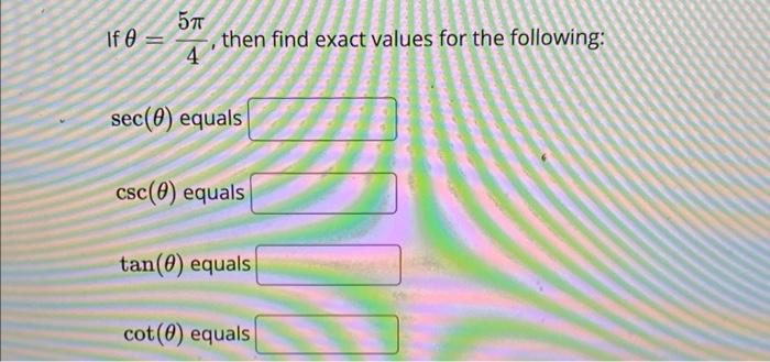 Solved If θ=45π, then find exact values for the following: | Chegg.com