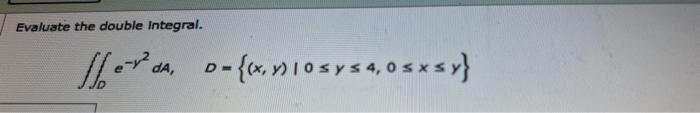 Solved Evaluate the double integral. | Chegg.com
