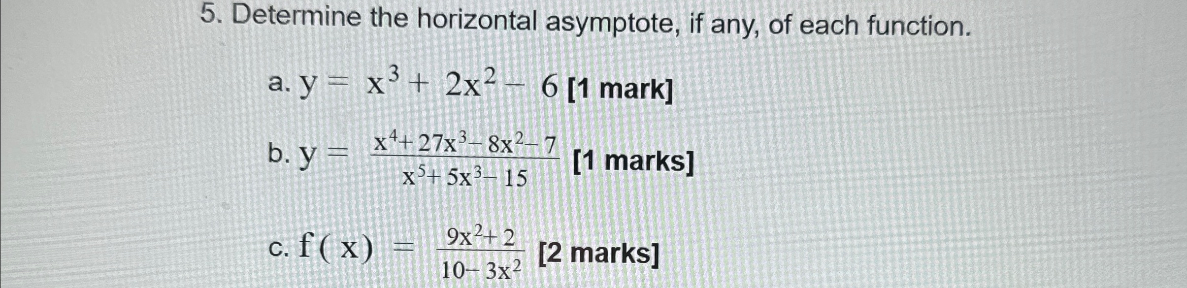 Solved Determine the horizontal asymptote, if any, of each | Chegg.com
