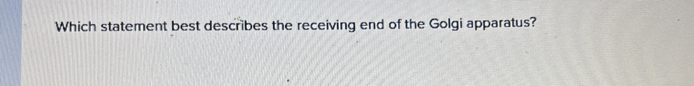 Solved Which statement best describes the receiving end of | Chegg.com
