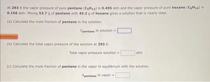 Solved At 293 K the vapor pressure of pure pentane (C5H12) | Chegg.com
